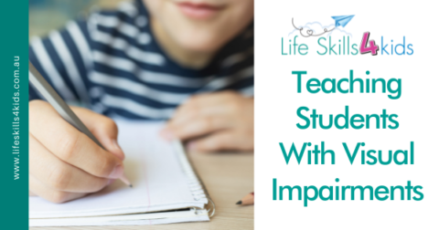 Teaching Students With Visual Impairments | Life Skills 4 Kids