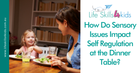 How Do Sensory Issues Impact Self Regulation at the Dinner Table ...