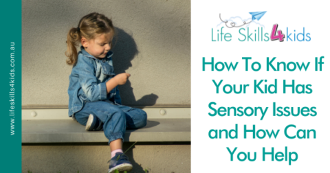 How To Know If Your Kid Has Sensory Issues and How Can You Help | Life ...