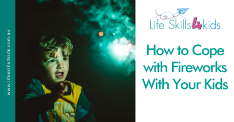 How to Cope with Fireworks With Your Kids | Life Skills 4 Kids