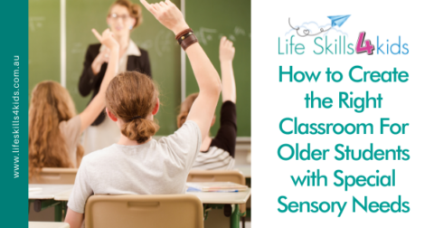How to Create the Right Classroom For Older Students with Special ...
